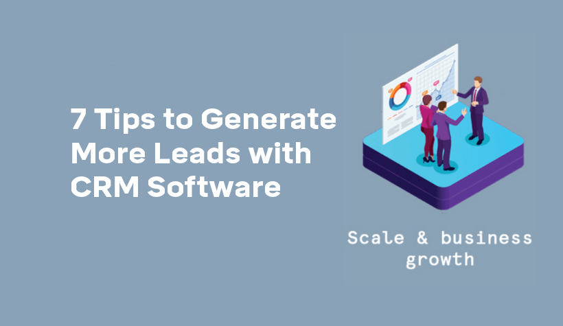 7 Tips to Generate More Leads with CRM Software - Intact